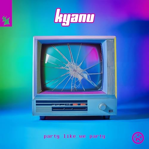 Party Like We Party by KYANU on Amazon Music - Amazon.co.uk