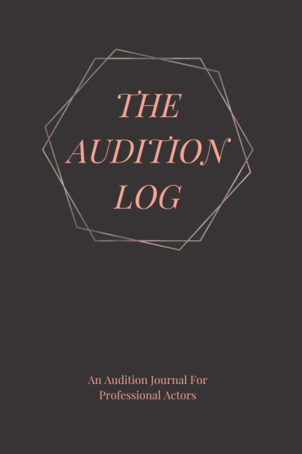 THE AUDITION LOG: An Audition Journal For Professional Actors ...