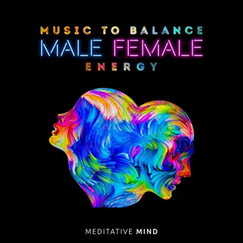 Amazon Music To Balance Male Female Energy Meditative Mind