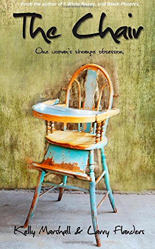 The Chair: Marshall, Kelly, Flanders, Larry: 9780692416051: Amazon.com ...