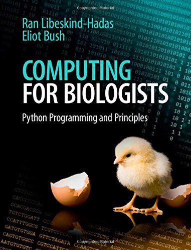 Computing For Biologists Python Programming And Principles Libeskind Hadas Ran Bush Eliot