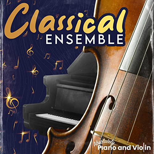 Amazon.com: Classical Ensemble : Absolutely Piano and Violin: Digital Music