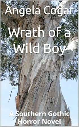 Amazon.com: Wrath of a Wild Boy: A Southern Gothic Horror Novel eBook : Cogar, Angela: Books
