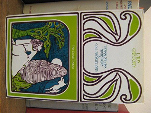 The Translations and Adaptations of Lady Gregory and Her Collaborations ...