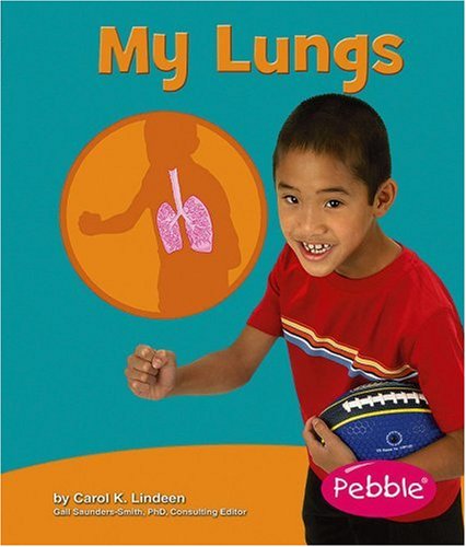 My Lungs (Pebble Books): Lindeen, Carol K.: 9780736866927: Amazon.com ...