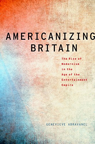 Amazon.com: Americanizing Britain: The Rise of Modernism in the Age of ...