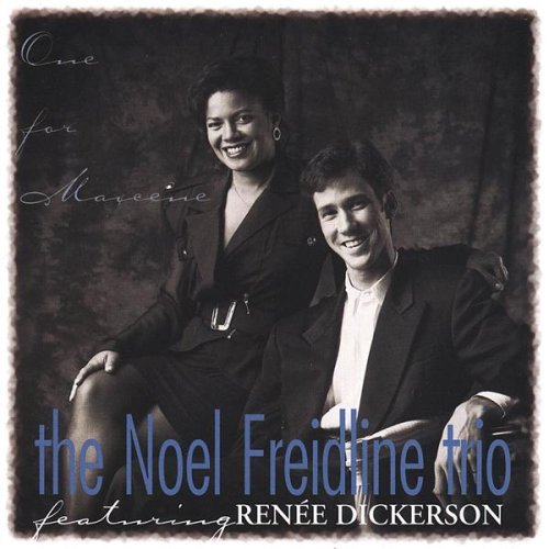 Noel Freidline Trio, Renee Dickerson - One For Maxcene - Amazon.com Music