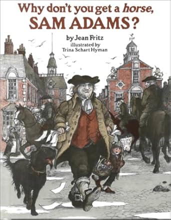Why Don't You Get a Horse, Sam Adams?: Fritz, Jean: 9780399234019 ...