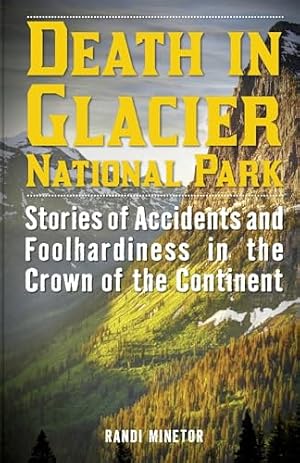 Death in Yellowstone: Accidents and Foolhardiness in the First National ...