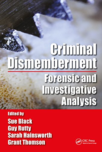 Criminal Dismemberment: Forensic and Investigative Analysis - Kindle ...