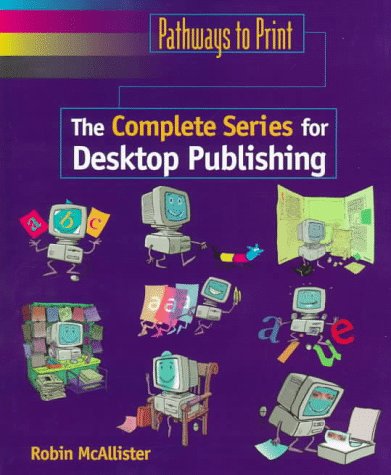 Buy Pathways to Print: The Complete Series for Desktop Publishing Book ...