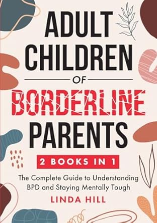 Buy Adult Children of Borderline Parents: The Complete Guide to ...