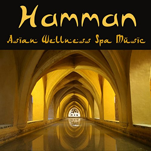 Hamman – Asian Wellness Spa Music for Relaxation, Massage, Yoga, Sound ...
