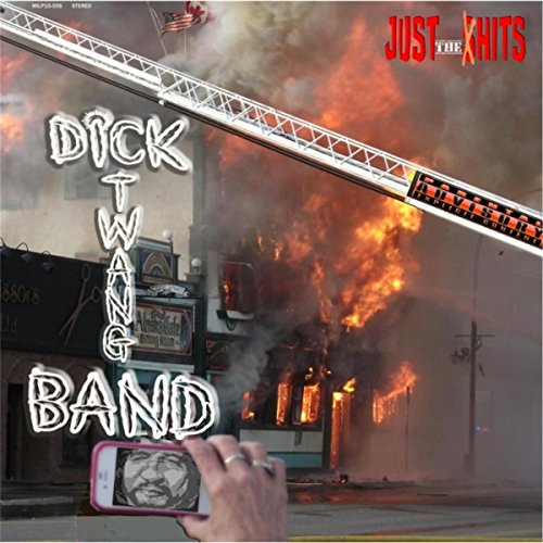Amazon.com: Just the Hits [Explicit] : Dick Twang Band: Digital Music