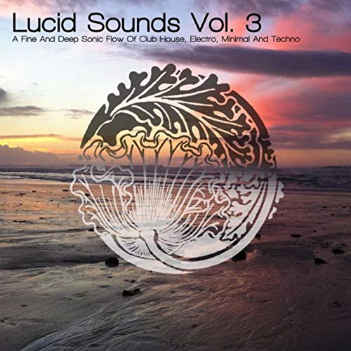 Amazon.com: Lucid Sounds Vol. 3 - A Fine And Deep Sonic Flow Of Club ...