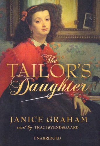The Tailor's Daughter: Graham, Janice, Svendsgaard, Traci ...