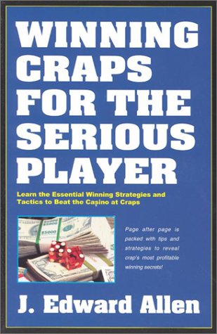 Winning Craps For The Serious Player, 3rd Edition: Allen, J. Edward ...