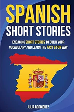 Spanish Short Stories: Engaging Short Stories to Build Your Vocabulary ...