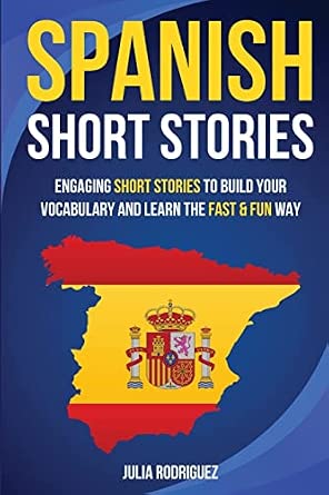 Spanish Short Stories: Engaging Short Stories to Build Your Vocabulary ...
