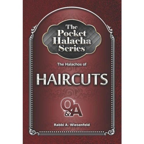 Pocket Halacha Series: Halachos of Haircuts: Wiesenfeld, Rabbi A ...
