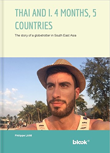 Thai and I: 4 months, 5 countries: The journal of a globe-trotter in ...