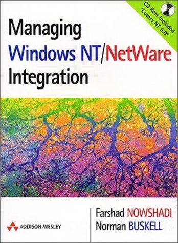 Managing Windows Nt/Netware Integration: Nowshadi, Farshad, Buskell ...