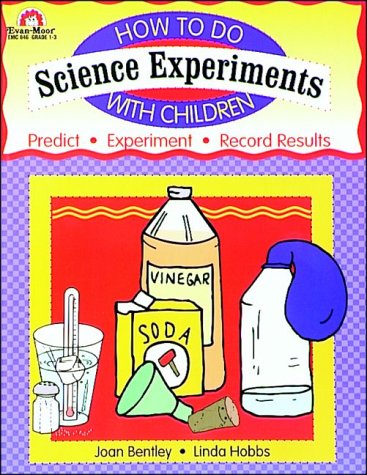 How to Do Science Experiments With Children : Grades 1-3: Bentley, Joan ...