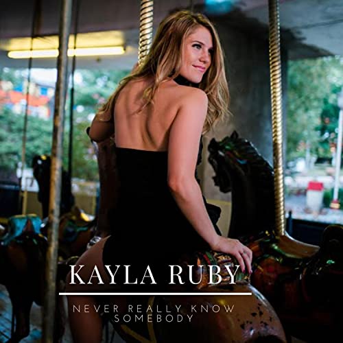 Never Really Know Somebody by Kayla Ruby on Amazon Music - Amazon.com