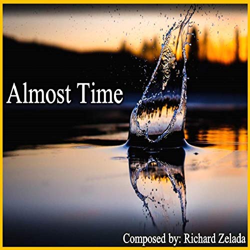 Play Almost Time by Richard Zelada on Amazon Music