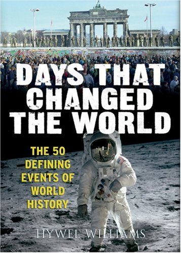 Days That Changed the World: The Moments That Shaped History: Amazon.co ...