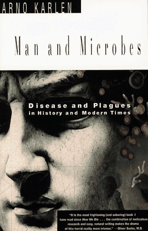 Man and Microbes: Disease and Plagues in History and Modern Times ...