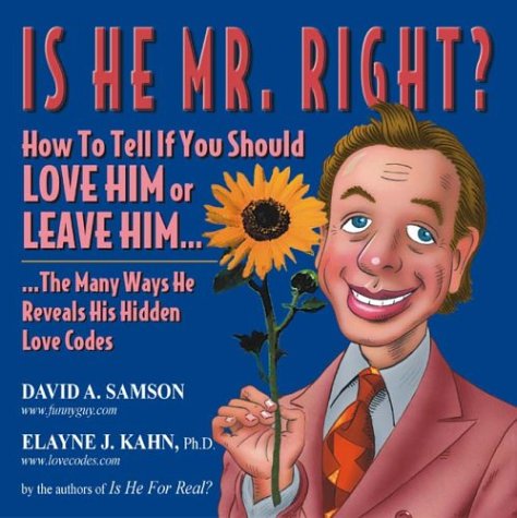Is He Mr. Right?: How to Tell If You Should Love Him or Leave Him ...