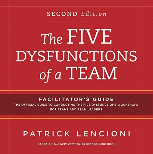 The Five Dysfunctions of a Team: Facilitator's Guide Set by Patrick M ...