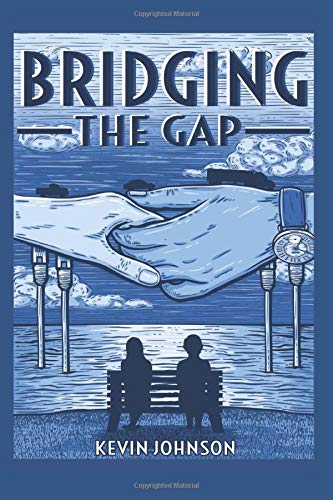 Bridging the Gap: Johnson, Kevin: 9780578502465: Amazon.com: Books