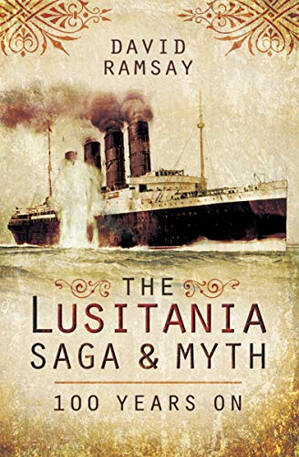 The Lusitania Saga & Myth: 100 Years On, Ramsay, David, eBook - Amazon.com