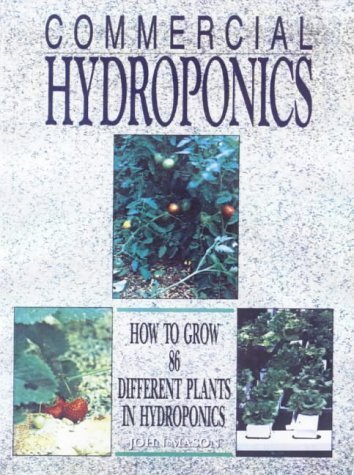 Commercial Hydroponics by John Mason (1999-04-03): John Mason: Amazon ...