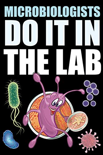 Microbiologists Do It In The Lab: Notebook with 144 Numbered & Lined ...