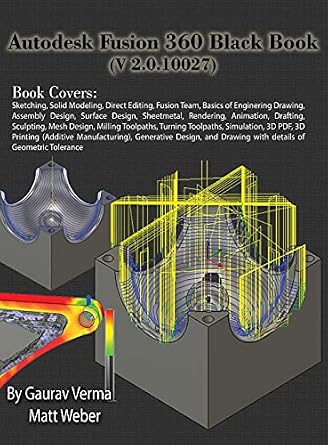 Autodesk Fusion 360 Black Book (V 2.0.10027): Verma, Gaurav, Weber ...