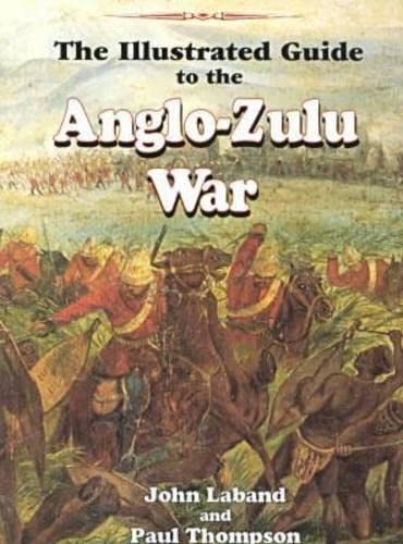 The Illustrated Guide to the Anglo-Zulu War: Amazon.co.uk: Laband, John ...