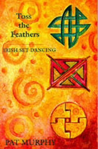 Amazon.com: Toss the Feathers: Irish Set Dancing: 9781856351157: Pat ...