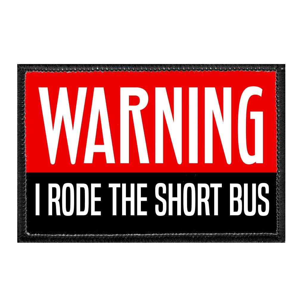 Amazon.com: Warning - I Rode The Short Bus | Hook and Loop Attach for ...