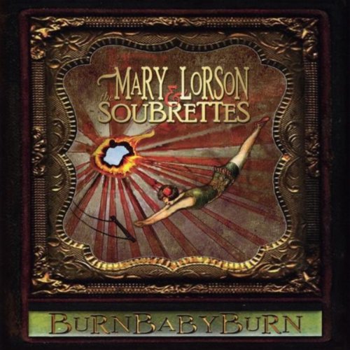 Play BurnBabyBurn by Mary Lorson and the Soubrettes on Amazon Music
