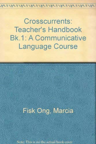 Crosscurrents: Teacher's Manual 1 (CROS): Marcia Fisk Ong ...