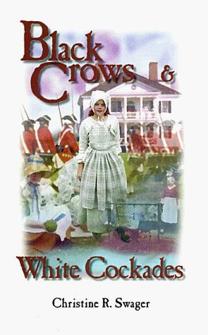 Black Crows & White Cockades by Christine R. Swager (1999-12-03 ...