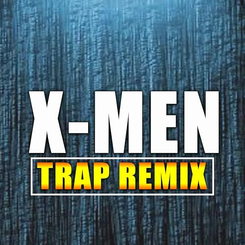 X-Men (Trap Remix) by Trap Remix Guys on Amazon Music - Amazon.com