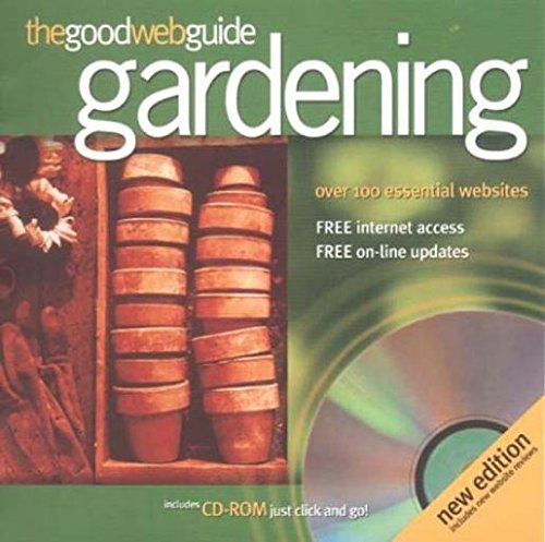 The Good Web Guide to Gardening : The Simple Way to Explore the ...