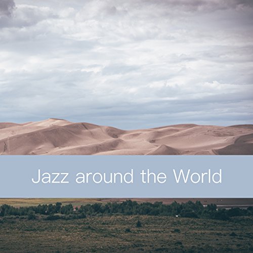 Amazon MusicでVARIOUS ARTISTSのJazz around the Worldを再生する