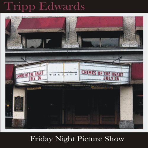Amazon.com: Friday Night Picture Show : Tripp Edwards: Digital Music
