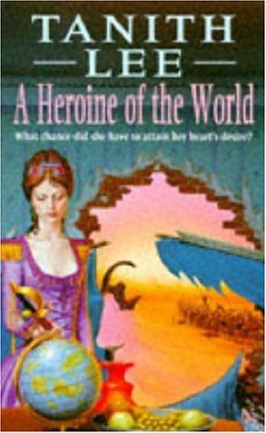 Amazon | A Heroine of the World | Lee, Tanith | Fantasy