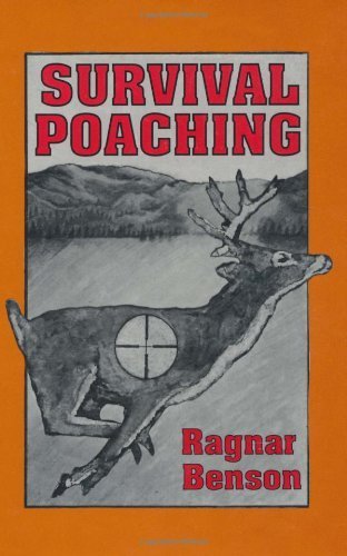 Survival Poaching by Ragnar Benson (1980-03-01): Amazon.com: Books